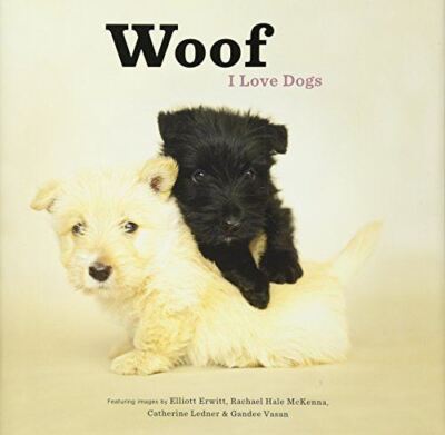 Woof: I Love Dogs hc by Chronicle Books (Hardcover) (2011) | eBay