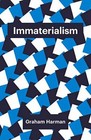 Immaterialism: Objects and Social Theory (Theory Redux), Harman ...