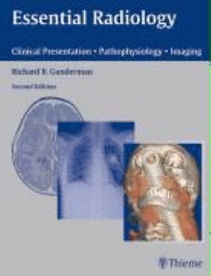 Essential Radiology : Clinical Presentation, Pathophysiology, Imaging ...