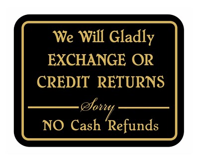 We Will Gladly Exchange Or Credit Returns Retail Store Policy Business ...