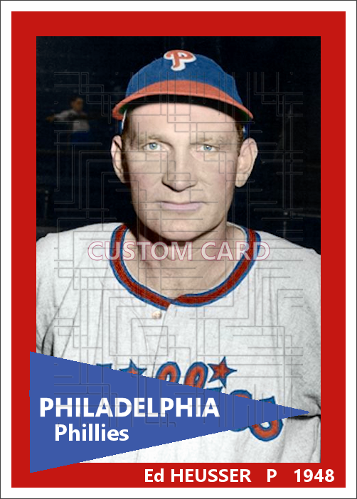 Ed Heusser - 1948 Philadelphia Phillies - 2.5 x 3.5 custom card (blank ...