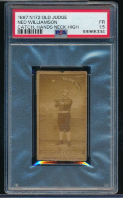 1887 N172 Old Judge Ned Williamson hands neck high Chicago's PSA 1.5 ...