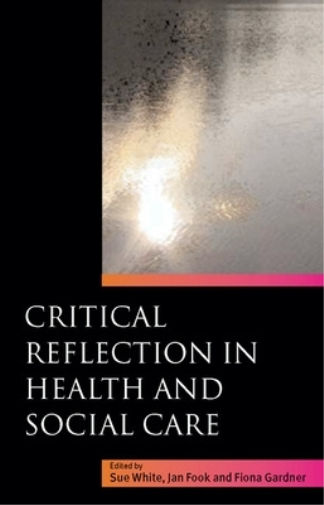 Sue White Jan Fook Fiona Ga Critical Reflection in Health and Social ...