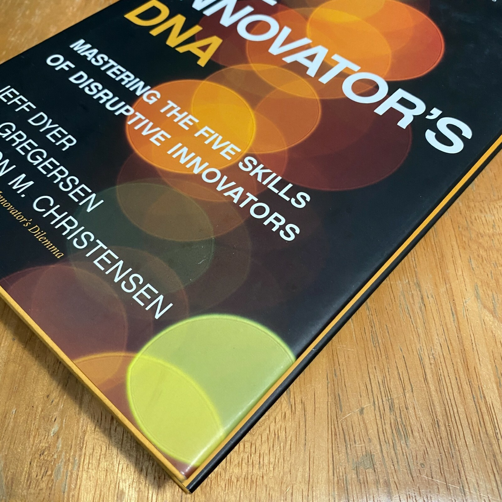 The Innovator's DNA : Mastering the Five Skills of Disruptive ...