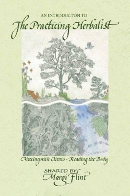 Margi Flint An Introduction to ‘The Practicing Herbalist’ (Poche) | eBay