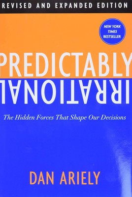 Predictably Irrational, Revised and Expanded Edition: The Hidden Forces ...