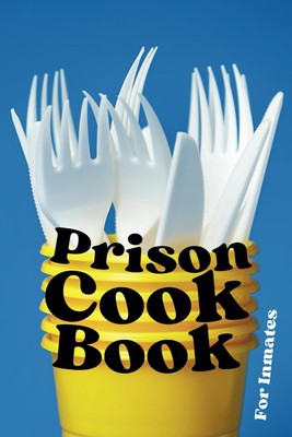 Prison Cookbook For Inmates: Books For Inmates To Read (Simple Kids ...