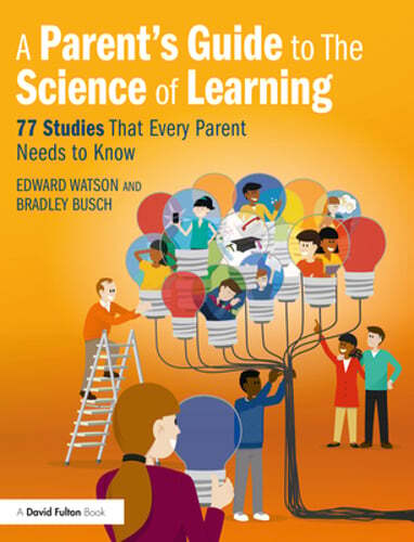 A Parent's Guide to The Science of Learning: 77 Studies That Every ...