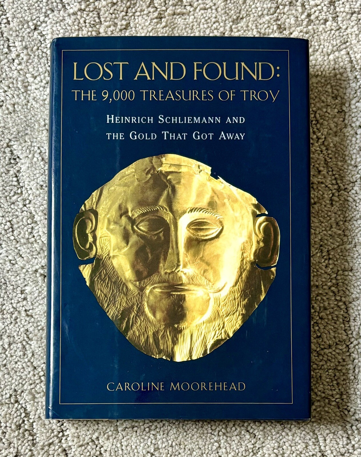Lost and Found : The 9,000 Treasures of Troy by Heinrich Schliemann ...