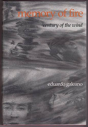 CENTURY OF THE WIND MEMORY OF FIRE VOLUME 3 By Eduardo Galeano ...