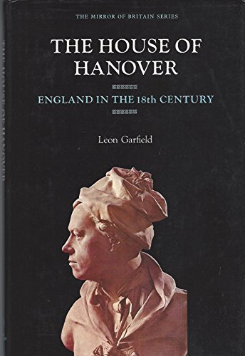 The House of Hanover: England in the 1... by Garfield, Leon Paperback ...