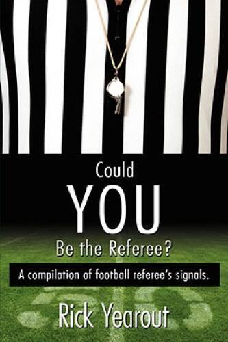 Could You Be the Referee?: A compilation of football referee's signals ...