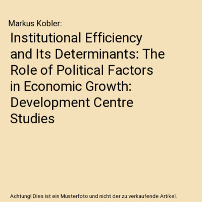 Institutional Efficiency and Its Determinants: The Role of Political ...