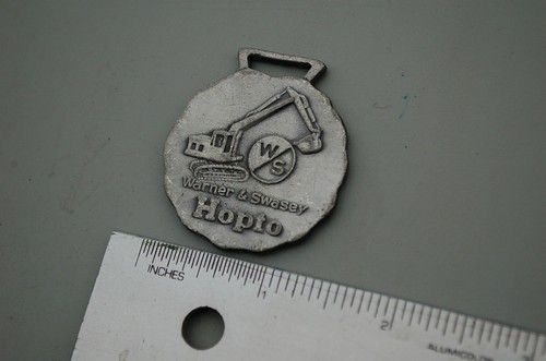 WARNER SWASEY HOPTO EXCAVATOR TRACKHOE Vintage Watch Fob Metal heavy ...