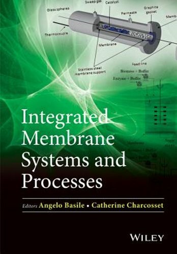 Integrated Membrane Systems and Processes by Angelo Basile: New ...