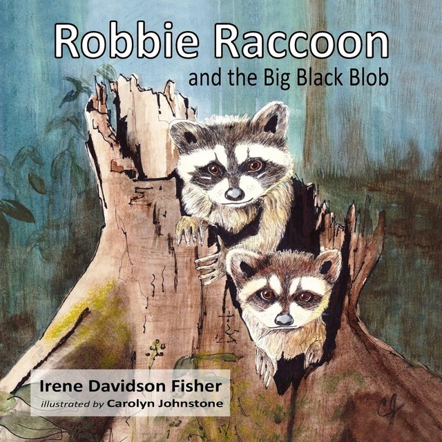 Robbie Raccoon and the Big Black Blob von Irene Davidson Fisher (2015 ...
