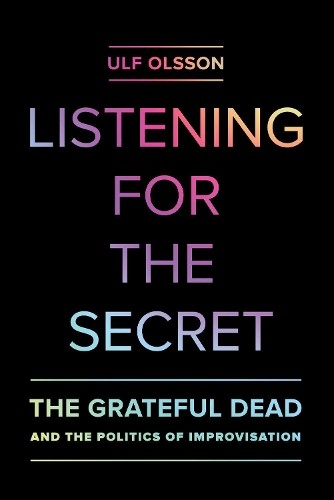 Ulf Olsson Listening for the Secret (Relié) Studies in the Grateful ...