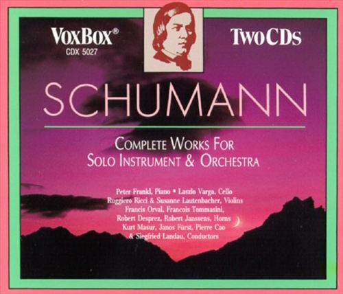 ROBERT SCHUMANN: WORKS FOR SOLO INSTRUMENT & ORCHESTRA NEW CD ...