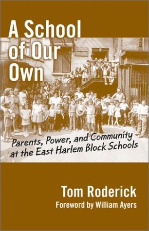 A SCHOOL OF OUR OWN : PARENTS, POWER, AND COMMUNITY AT THE By Tom ...