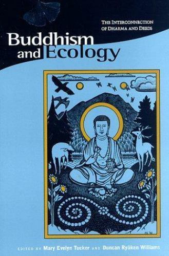 Religions of the World and Ecology Ser.: Buddhism and Ecology : The ...