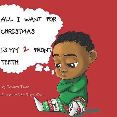 All I Want for Christmas Is My 2 Front Teeth by Okor, Taiye -Paperback ...
