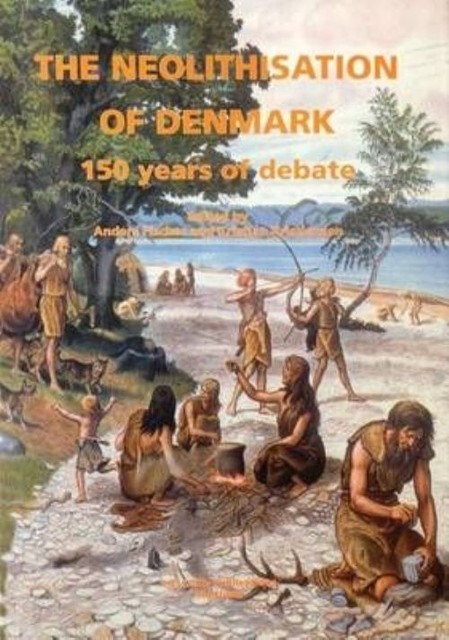 Sheffield Archaeological Monographs: Neolithisation of Denmark by ...