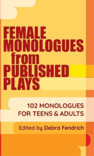 Female Monologues from Published Plays (Relié) 9781566082778 | eBay