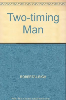 Two-timing Man-Roberta Leigh | eBay UK