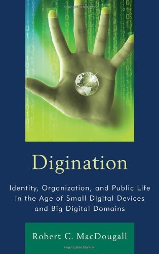 DIGINATION: IDENTITY, ORGANIZATION, AND PUBLIC LIFE IN THE By Robert C ...