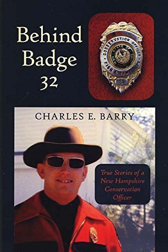 BEHIND BADGE 32: TRUE STORIES OF A NEW HAMPSHIRE By Charles E. Barry ...