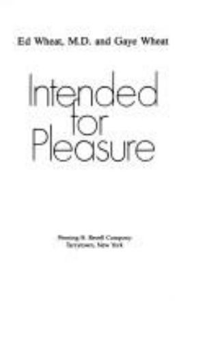 Intended for Pleasure : Sex Techniques and Sexual Fulfillment in ...