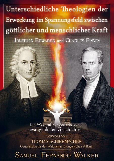 Jonathan Edwards und Charles Finney, Unterschiedliche Theologien der ...