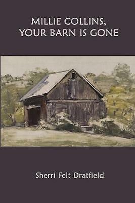 Millie Collins, Your Barn is Gone by Sherri Felt Dratfield (Paperback ...