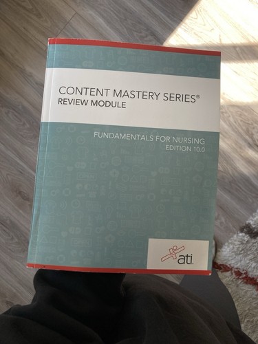 ATI Fundamentals For Nursing Edition 10.0 Content Mastery Series Review ...
