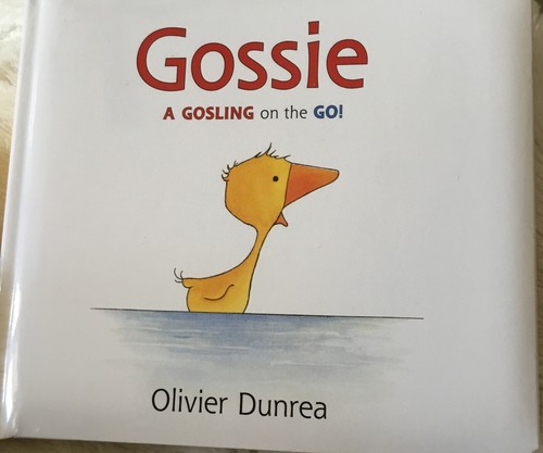 Gossie A Gosling On The Go ~ Padded Board Book by Olivier Dunrea ...