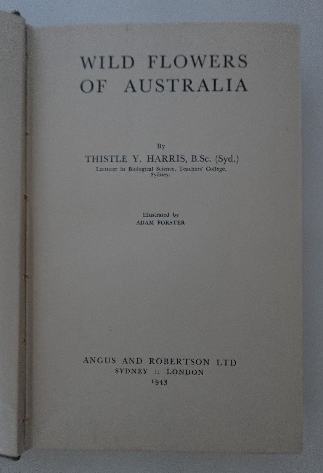 Wild Flowers of Australia by Thistle Y. Harris-illustrated by A.Forster ...