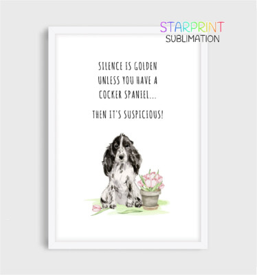 Cocker Spaniel Picture, Unframed A4 Print, Fun 'Silence' Dog Quote ...