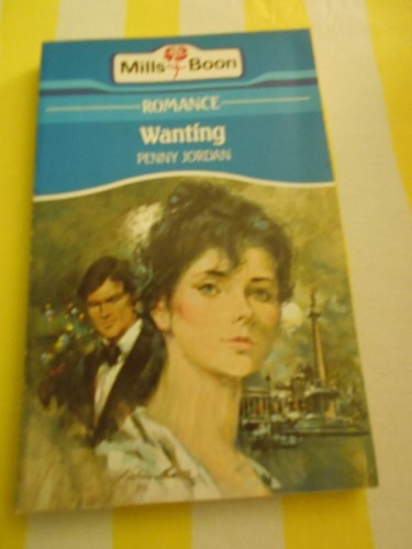 Wanting by Penny Jordan (Mills and Boon Romance) 9780263747515 | eBay