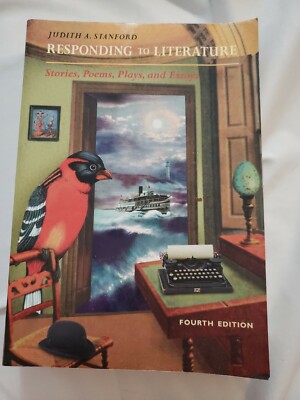 Responding to Literature : Stories, Poems, Plays, and Essays FOURTH ...