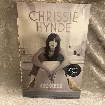 Signed Chrissie Hynde Reckless My Life First Edition 9781785031441 ...