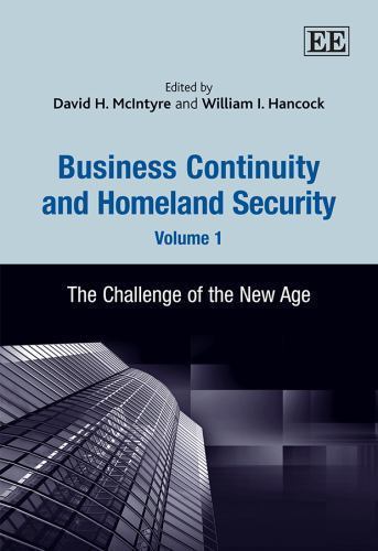 Business Continuity and Homeland Security Vol. 1 : The Challenge of the ...
