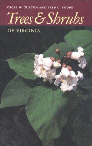 Trees and Shrubs of Virginia by Fred C. Swope and Oscar W. Gupton (2002 ...