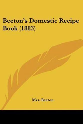 Beeton's Domestic Recipe Book by Beeton (2009, Trade Paperback) for ...