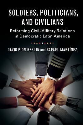 Soldiers, Politicians, and Civilians : Reforming Civil-Military ...