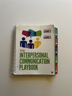 The Interpersonal Communication Playbook by Michael W. Gamble and Teri ...