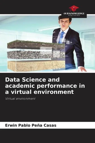 Erwin Pablo Peña Casas | Data Science and academic performance in a virtual... 6204517929 | eBay.de