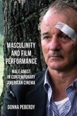 Masculinity and Film Performance : Male Angst in Contemporary American ...