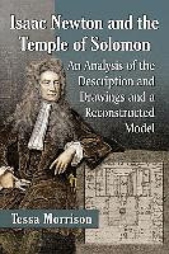 Isaac Newton and the Temple of Solomon: An Analysis of the Description ...