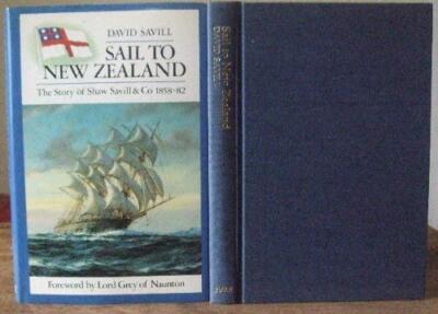 Sail to New Zealand: Story of Shaw, Savill and Co.,... by Savill, David ...