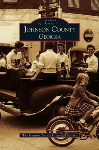 Johnson County, Georgia by Johnson County Historical Society: New ...